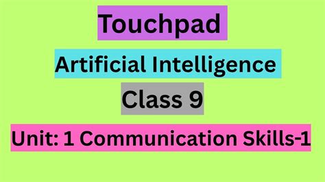 Touchpad Artificial Intelligence Class 9 Lesson 1 Communication Skills 1 Section B Touchpad