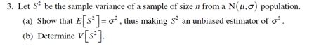Solved Let S Be The Sample Variance Of A Sample Of Size Chegg Com
