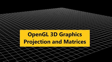 013 Opengl Projection And Matrix Youtube