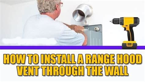 How To Install A Range Hood Vent Through The Wall A Follow Guideline