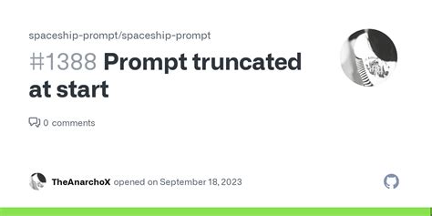 Prompt Truncated At Start · Issue 1388 · Spaceship Promptspaceship