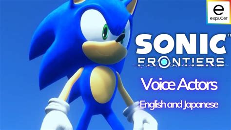 Sonic Frontiers Voice Actors English Japanese Exputer Com