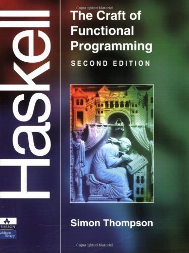 By Simon Thompson Haskell The Craft Of Functional Programming 2nd