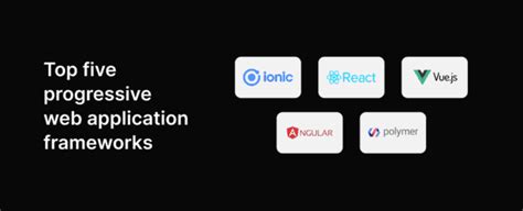 Top Frameworks For Progressive Web App Development Mindster