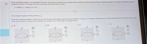 Solved Given A Parametric Equation And Parameter Interval For The Motion Of A Particle In The
