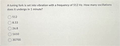 Solved A Tuning Fork Is Set Into Vibration With A Frequency Chegg Com