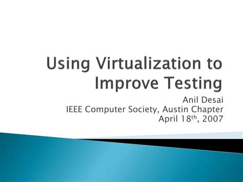PPT Using Virtualization To Improve Testing PowerPoint Presentation Free Download ID