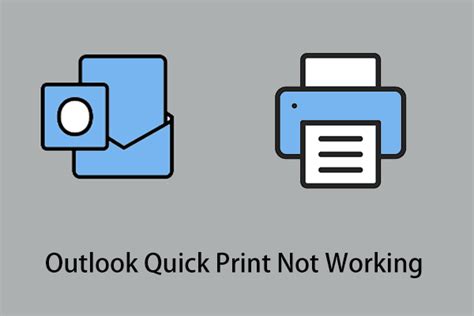 5 Ways To Fix Outlook Quick Print Not Working In Windows 10 MiniTool