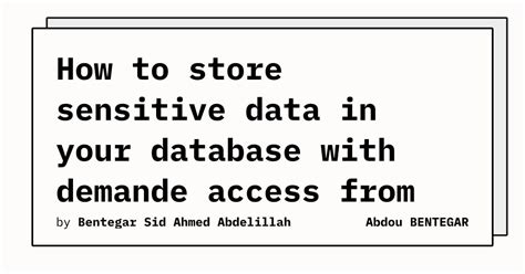How To Store Sensitive Data In Your Database With On Demande Access