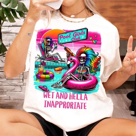 Pool Girls Club Skull Shirt Wet And Hella Inappropriate Shirt Funny