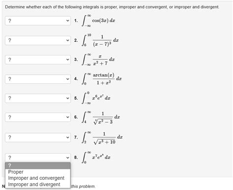 SOLVED: Determine whether each of the following integrals is proper; improper and convergent; or ...