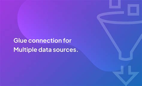 Glue Connection For Multiple Data Sources By Ram Ambadas Dandale