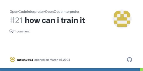 How Can I Train It Issue 21 OpenCodeInterpreter OpenCodeInterpreter GitHub