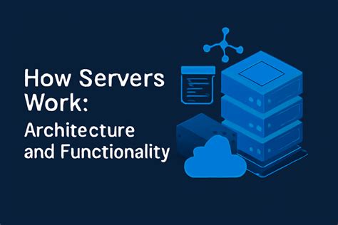 comprehensive guide to understanding servers architecture use cases