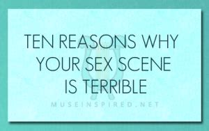 Ten Reasons Why Your Sex Scene Is Terrible Muse Inspired