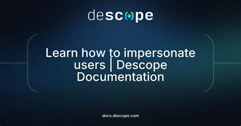 Learn How To Impersonate Users Descope Documentation
