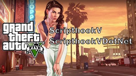 Tuto Comment Installer Scripthookv Et Scripthookvdotnet Sur Gta 5