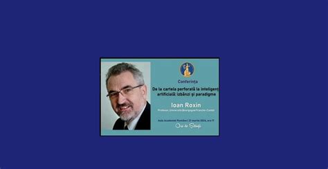 Joi La Academia Română Prof Univ Ioan Roxin „de La Cartela Perforată La Inteligența