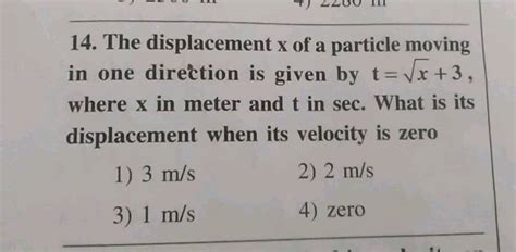 4 2200 14 The Displacement X Of A Particle Moving In One Direction Is