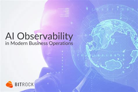 The Significance Of Ai Observability In Modern Business Operations Bitrock