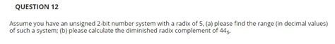 solved question 12 assume you have an unsigned 2 bit number