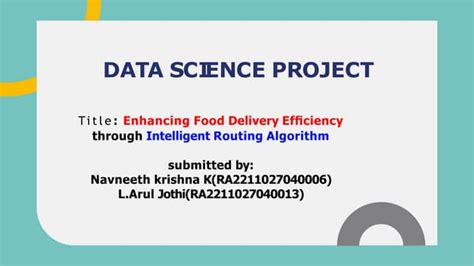 Enhancing Food Delivery Efficiency Through Intelligent Routing Algorithm Pptx