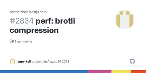 Perf Brotli Compression · Issue 2834 · Nestjs · Github
