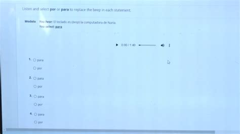 Listen And Select Por Or Para To Replace The Beep In Each Statement Modelo You Hear El Teclado