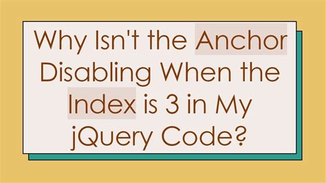 Why Isnt The Anchor Disabling When The Index Is 3 In My Jquery Code