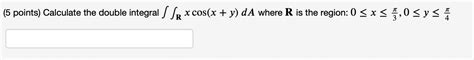 Solved Points Calculate The Double Integral Chegg