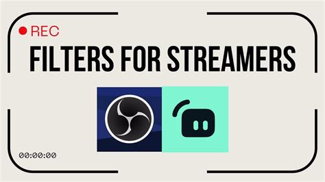 filters for obs and streamlabs streamers youtube