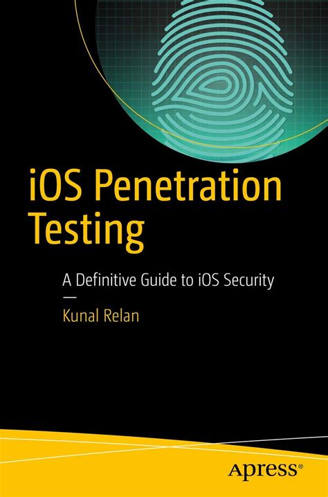 Ios Penetration Testing A Definitive Guide To Ios Security Relan