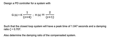 Solved Design A PD Controller For A System With G S Chegg Com