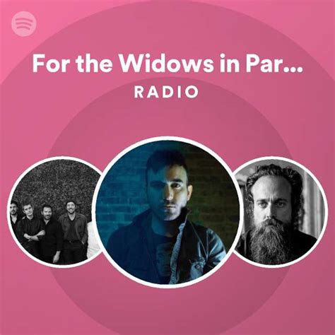 For The Widows In Paradise For The Fatherless In Ypsilanti Radio Playlist By Spotify Spotify