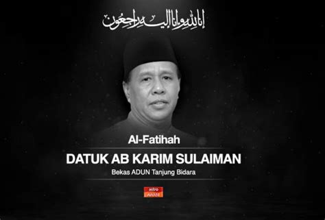 Former Tanjung Bidara Assemblyman Ab Karim Sulaiman Dies Awani International