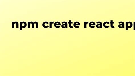 تم الحل إنشاء تطبيق React في Npm Sourcetrail