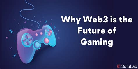why web3 is the future of gaming