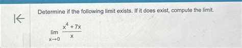 Solved Determine If The Following Limit Exists If It Does