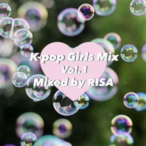 Stream K Pop Girls Mix Vol 1 By R I S A Listen Online For Free On