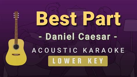 Best Part Daniel Caesarlower Key Acoustic Karaoke Youtube