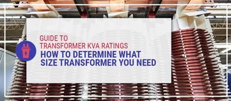 Guide To Transformer Kva Ratings Elsco Transformers