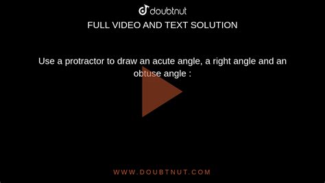 Use A Protractor To Draw An Acute Angle A Right Angle And An Obtuse A