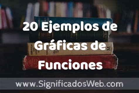 20 Ejemplos De Gráficas De Funciones Que Es Tipos Características