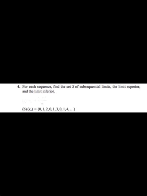 Solved Of Subsequential Limits The Limit Superior 3 For