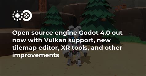 Le Moteur Open Source Godot 40 Est Disponible Avec La Prise En Charge
