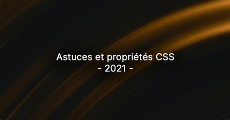8 Astuces Et Propriétés Css à Connaître En 2021 Karac Blog