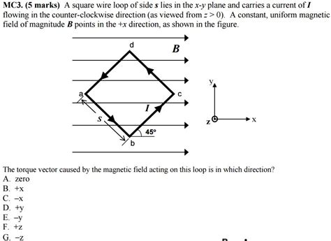 Solved A Square Wire Loop Of Side S Lies In The X Y Plane Chegg