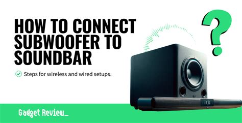 How To Connect A Subwoofer To A Soundbar A Simple Guide