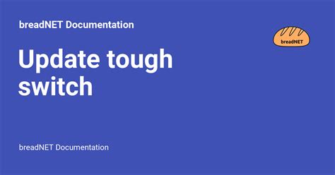 Update Tough Switch Breadnet Documentation
