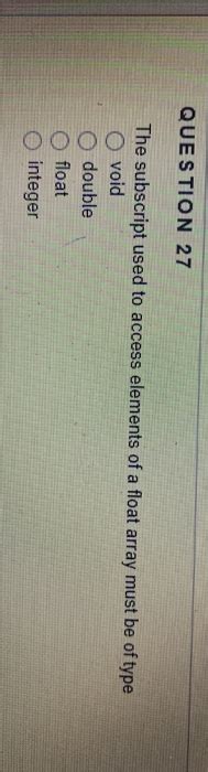 solved question 27 the subscript used to access elements of